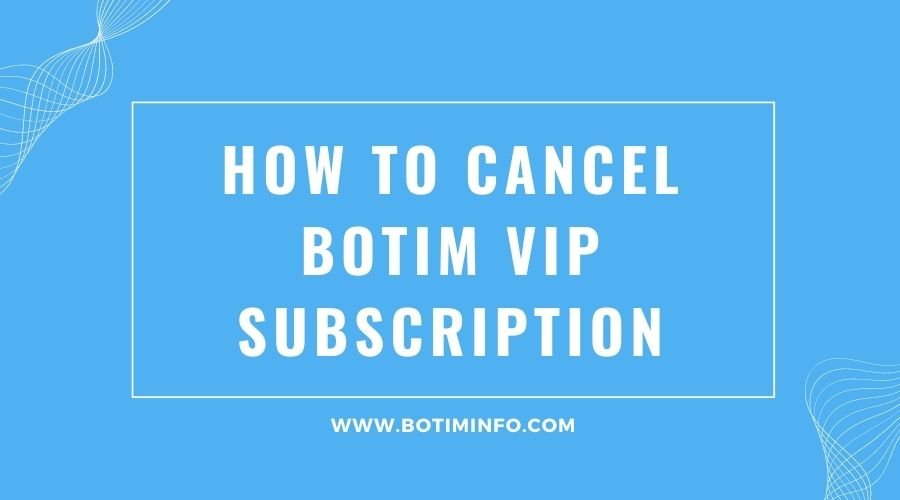 How to Cancel Botim VIP Subscription - All Devices Guide 2024