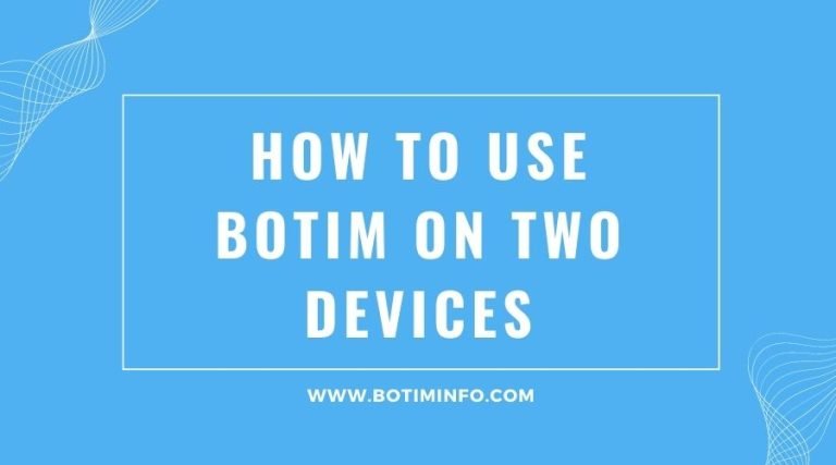 How to Use Botim on Two Devices - Easy Steps 2024