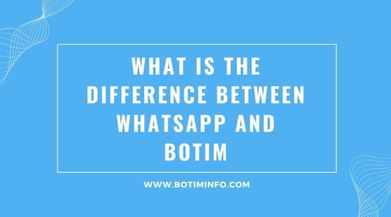 What is the difference between WhatsApp and BOTIM 2024